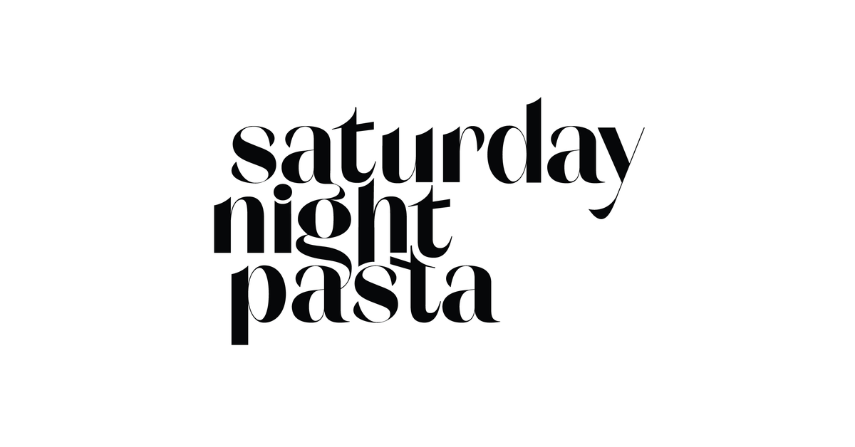 Saturday Night Pasta